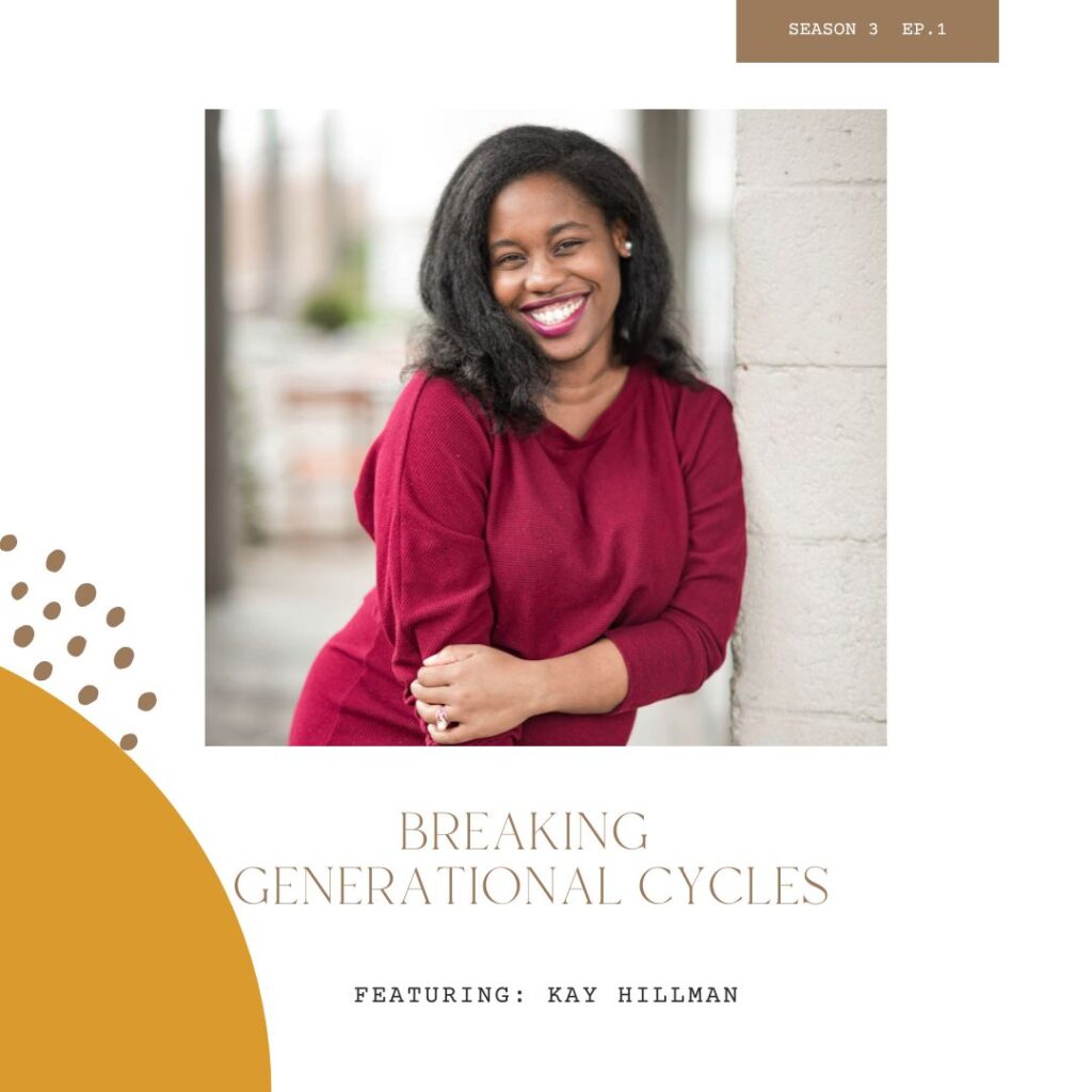 Breaking Generational Cycles with Kay Hillman - akuakonadu.com